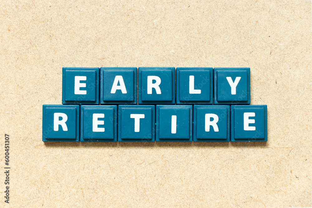 Tile alphabet letter in word early retire on wood background Stock ...