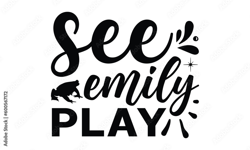 See Emily play - frog SVG, frog t shirt design, Hand drawn lettering ...