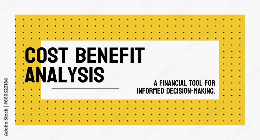 CBA - Cost Benefit Analysis: Evaluation of the costs and benefits of a ...