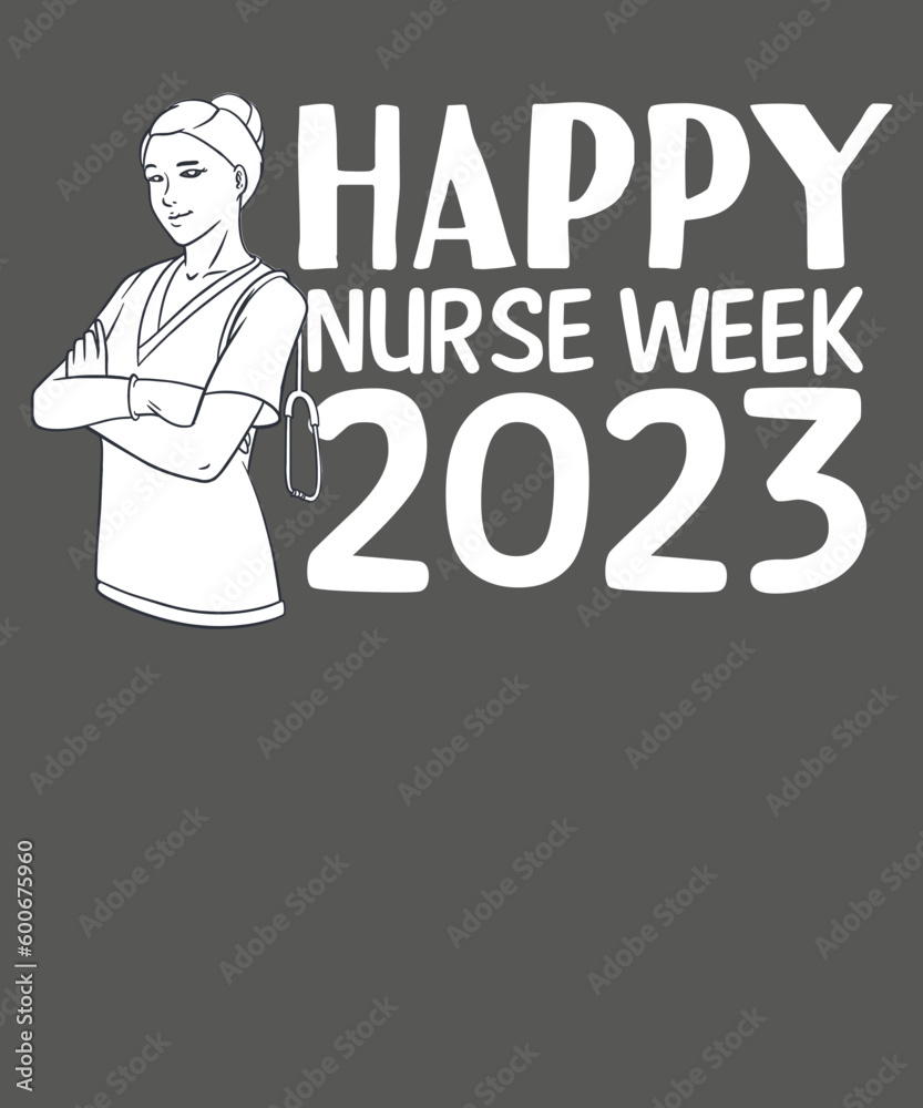 Nurse Appreciation Week Happy National Nurses Week 2023 T-Shirt design ...