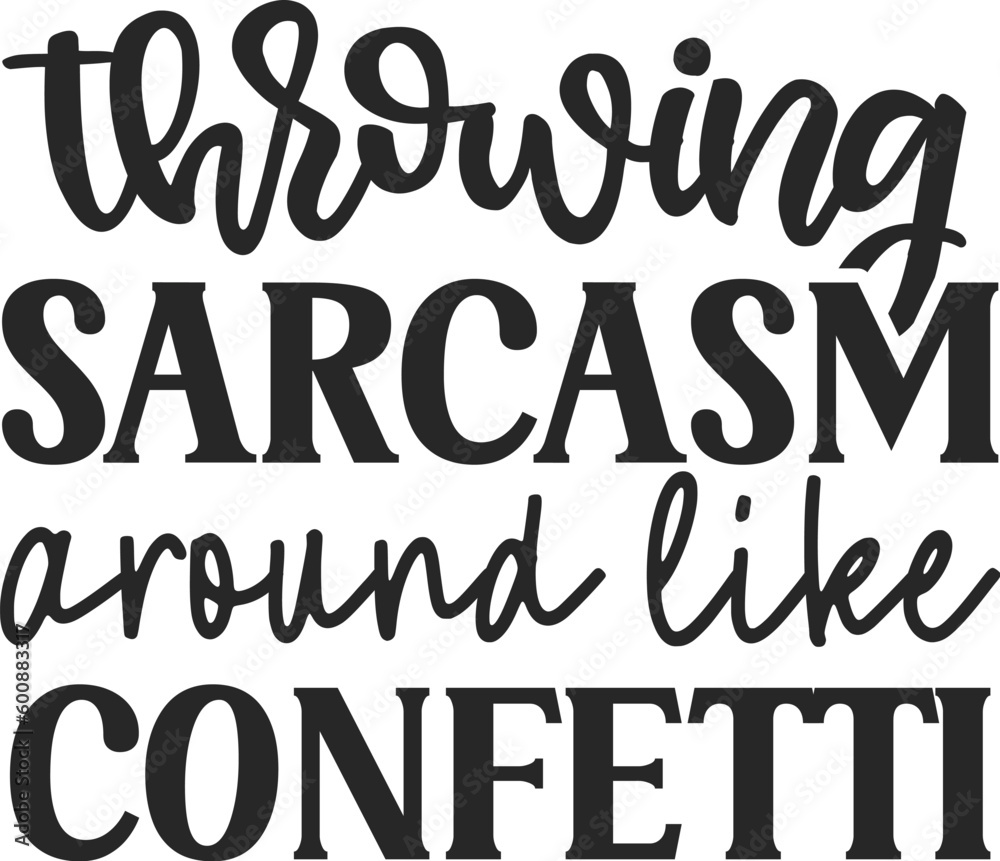 Sarcastic Svg, Sarcastic Quotes Svg, Sassy Svg, Snarky Svg, Funny Shirt ...