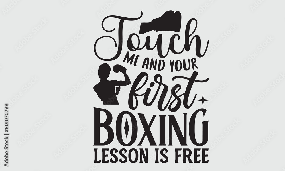 Vetor de Touch me and your first boxing lesson is free- Boxing T-shirt ...