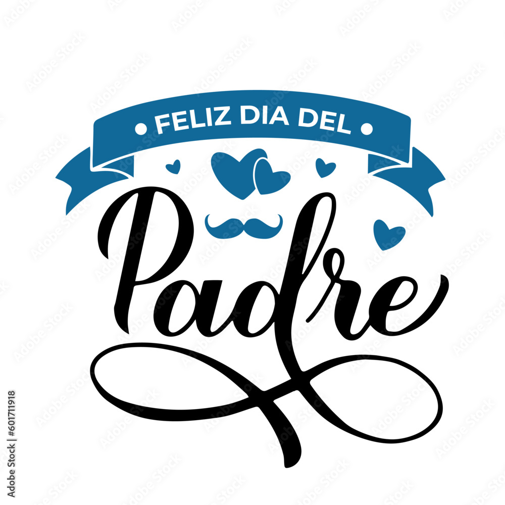 Feliz Dia del Padre calligraphy lettering isolated on white. Happy ...
