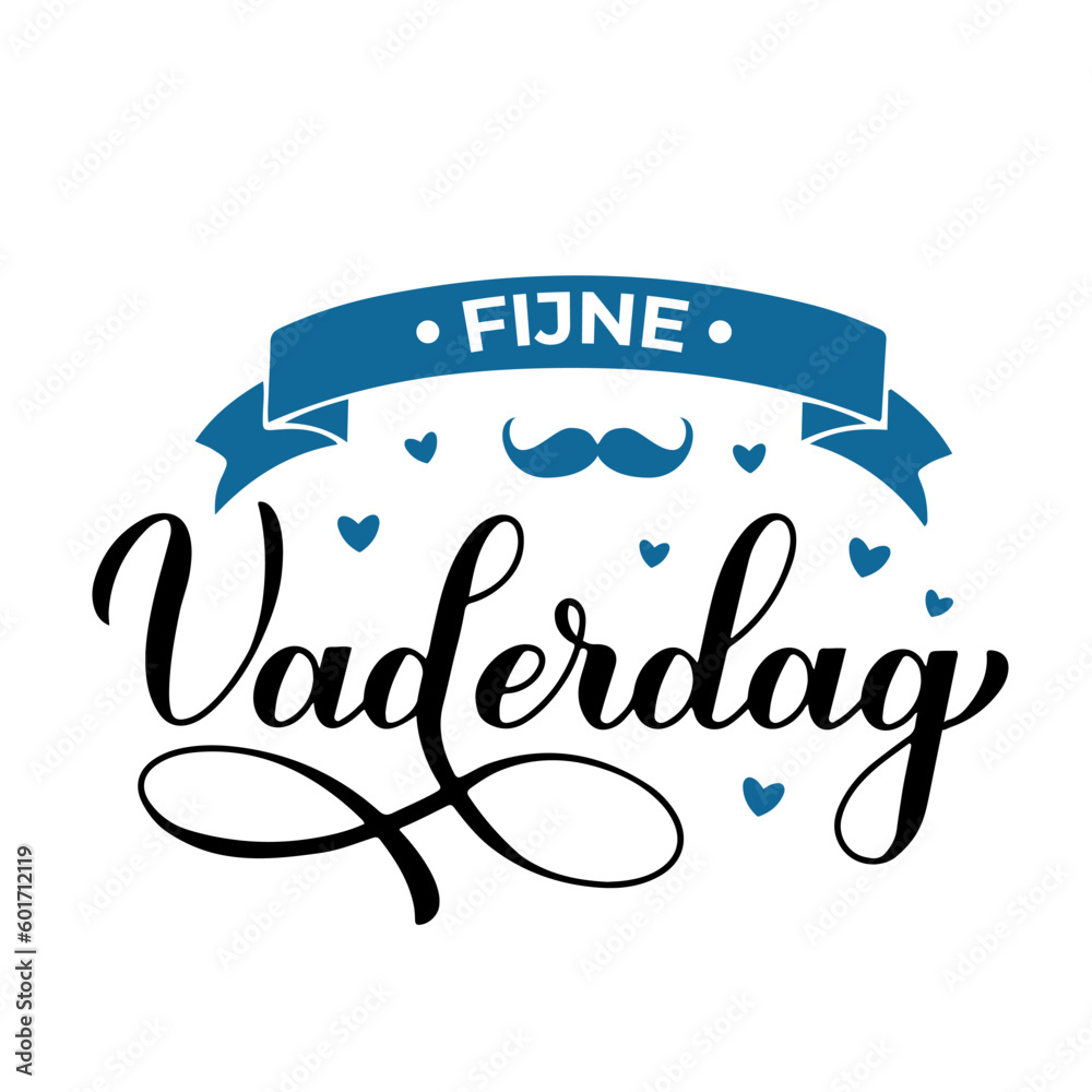 Fijne Vaderdag - Happy Fathers Day in Dutch language calligraphy hand ...