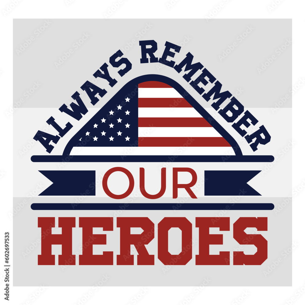 Always Remember Our Heroes, Always Remember Our Heroes Svg, Happy ...