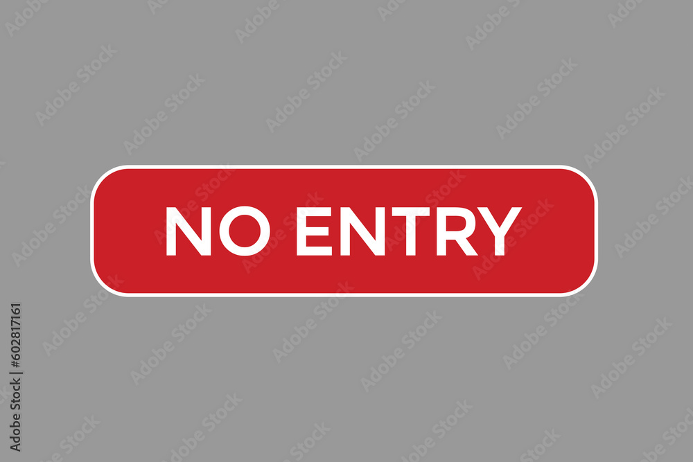 no entry vectors, sign, level bubble speech never no entry Stock Vector ...