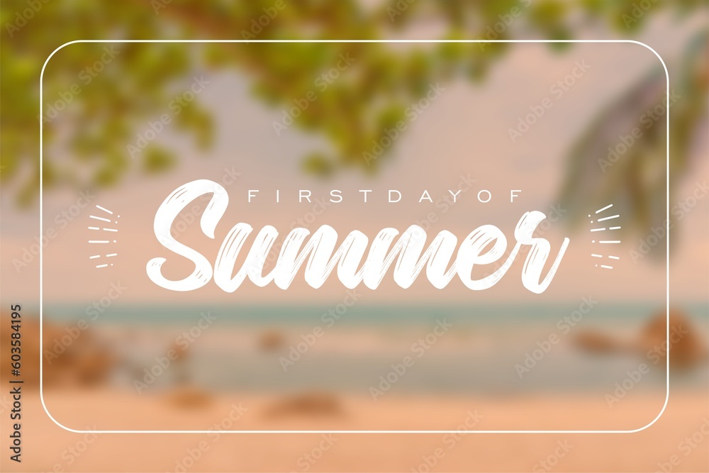 First day of Summer, Summertime season background with hand lettering ...