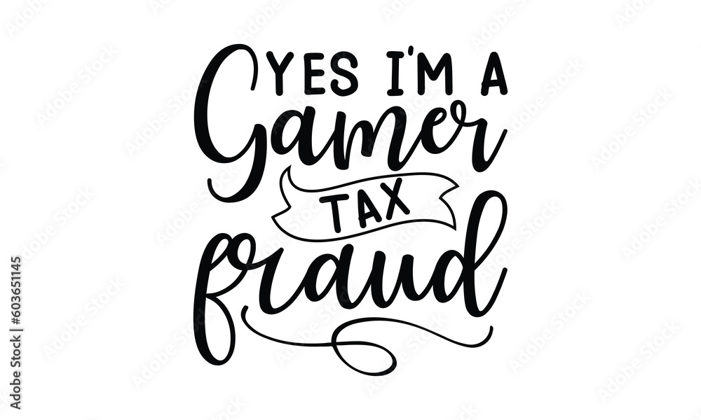 Vecteur Stock Yes I’m a gamer tax fraud- frog SVG, frog t shirt design ...