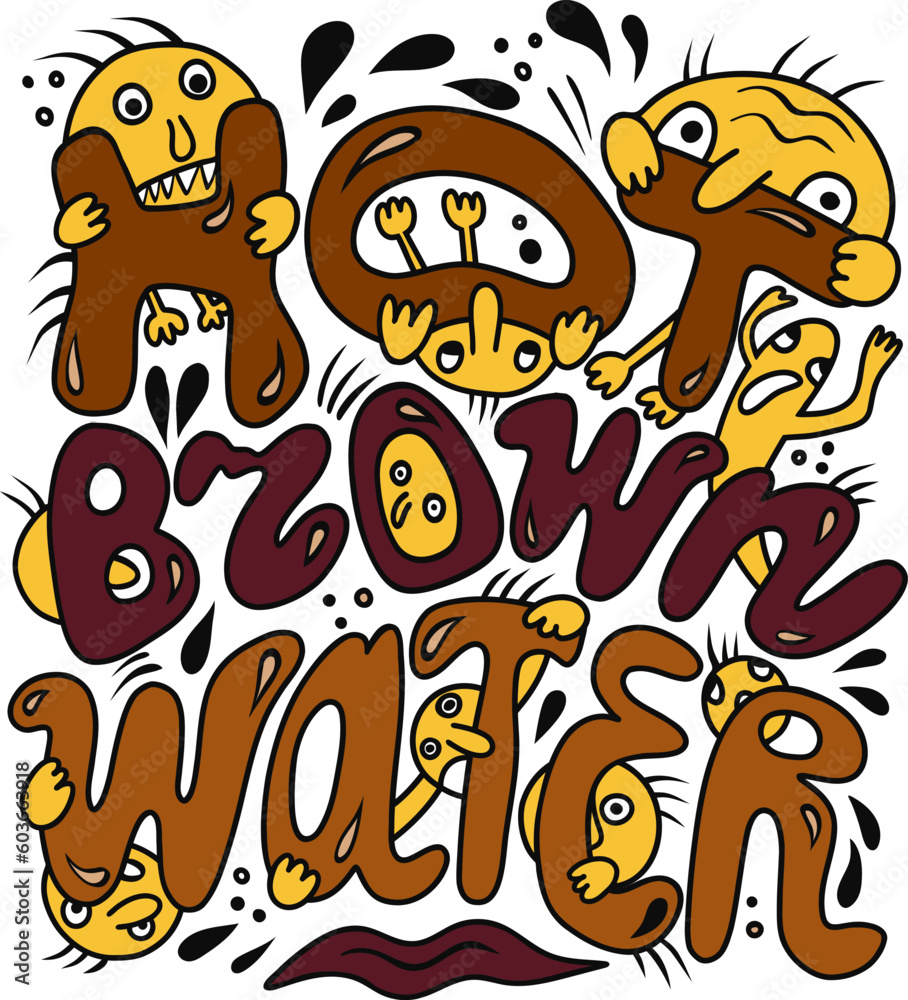 Hot Brown Water Lettering with Illustration. Template for card, mug ...