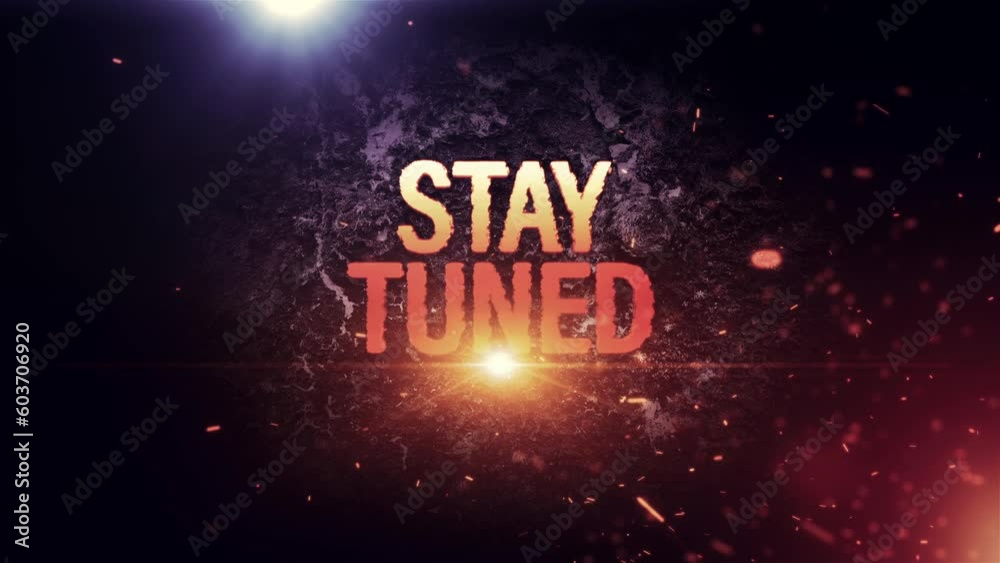 Stay Tuned word cinematic greeting title abstract background concept ...