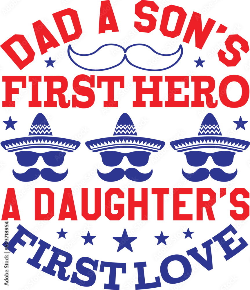 Vecteur Stock Dad a son’s first hero a daughter’s first love, Father's ...