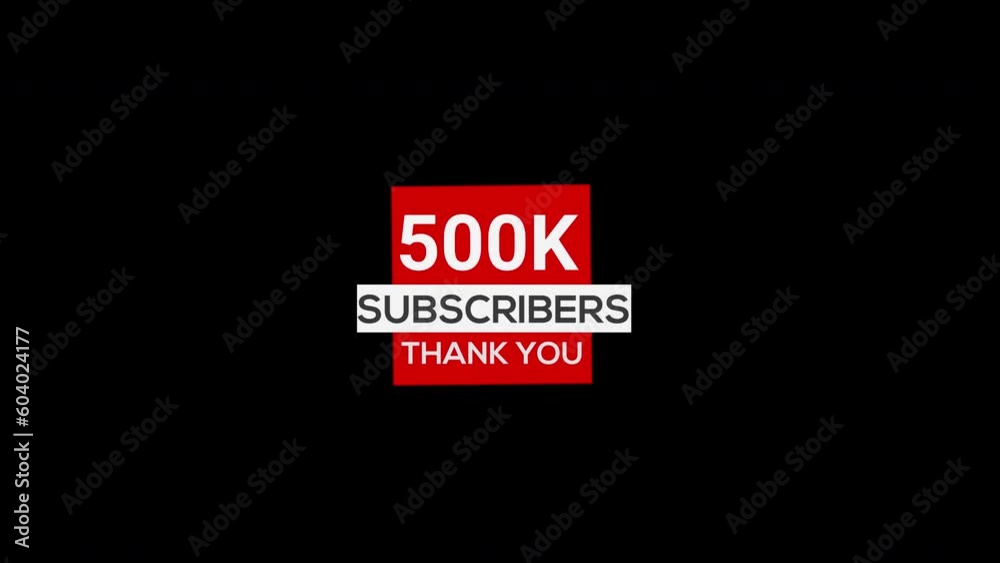 500k subscribers thank you banner Subscribe, animation transparent ...