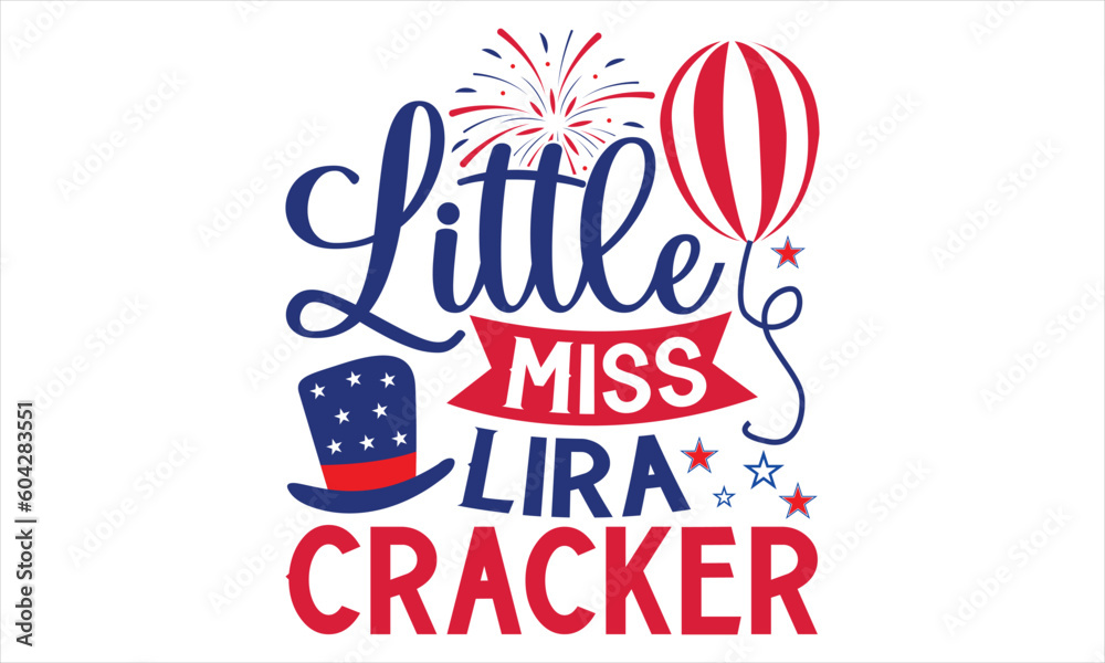 Little Miss Lira Cracker - Fourth Of July T Shirt Design, Hand drawn ...