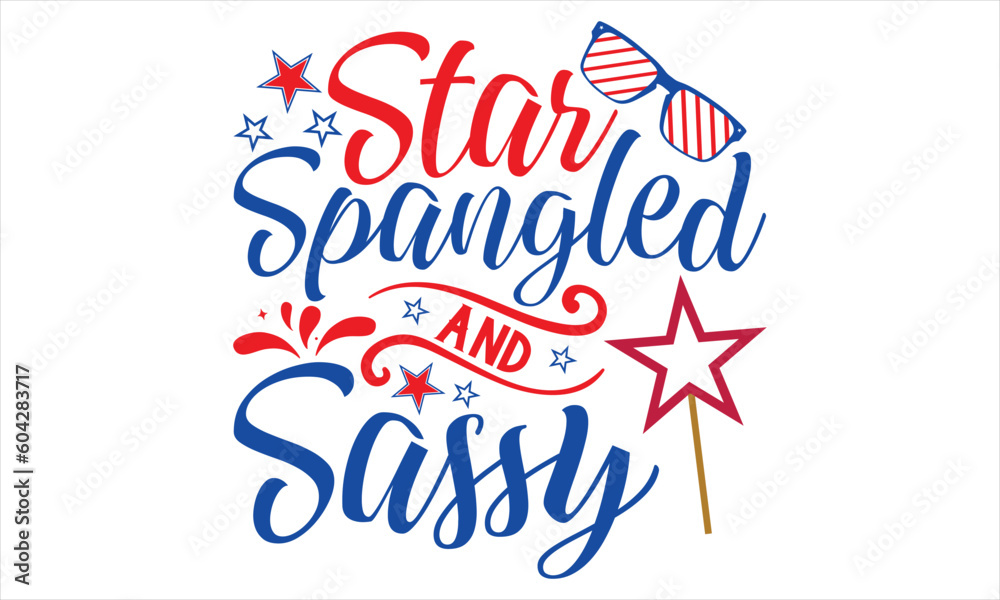 Star Spangled And Sassy - Fourth Of July SVG Design, Hand lettering ...