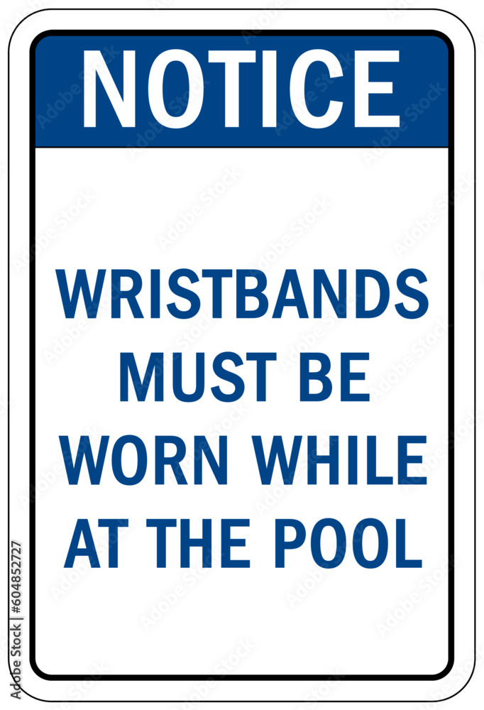 Pool pass required sign and labels wristbands must be worn while at the ...