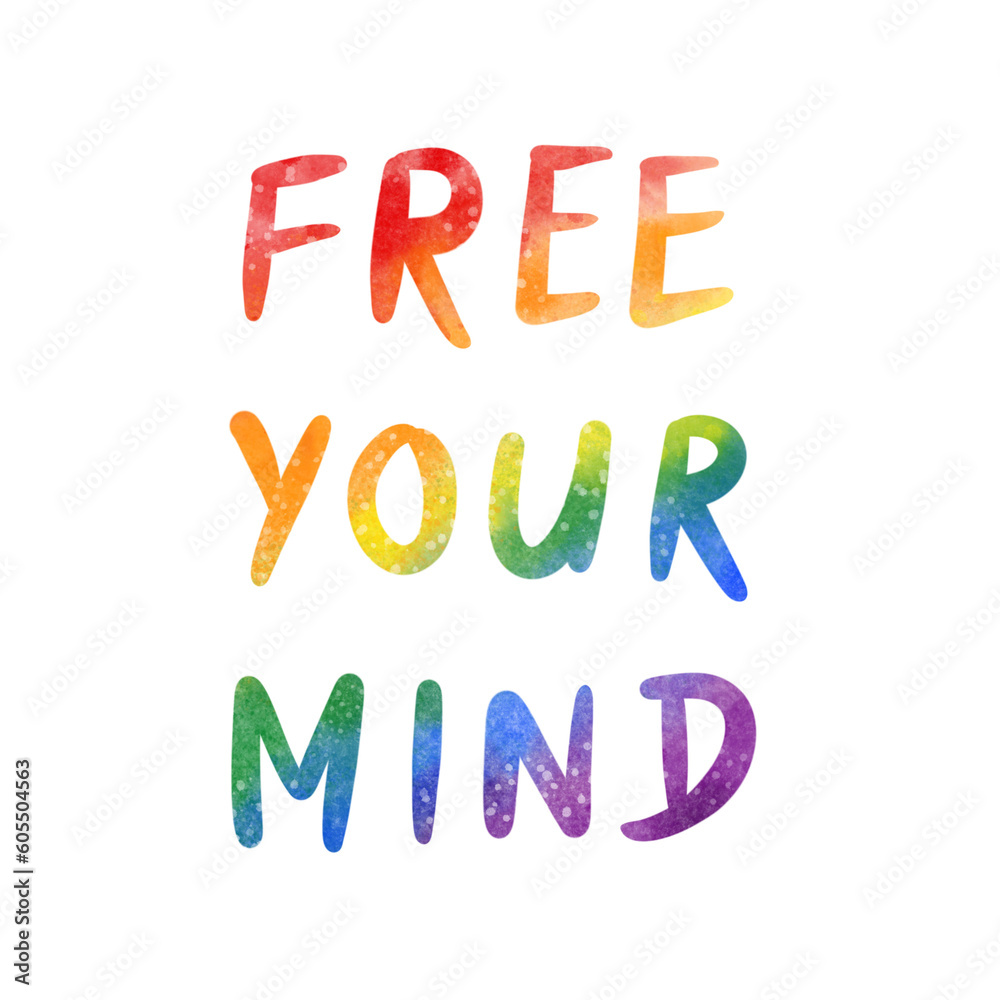Hand drawn Free your mind lettering text on colorful rainbow watercolor ...