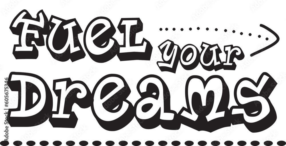 Fuel Your Dreams: Calligraphy Text Logo, Banner, and Poster for T-Shirt ...