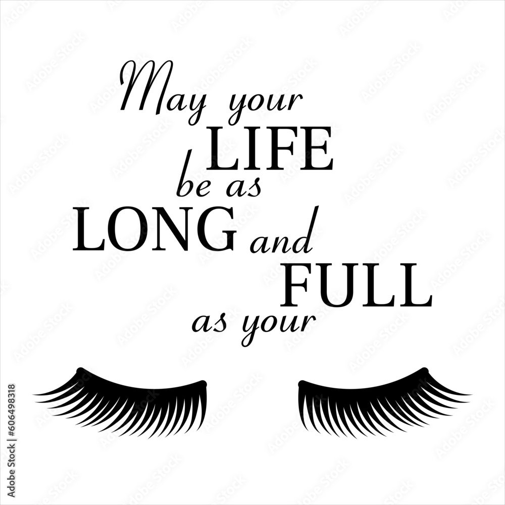 Inspirational cosmetic quote with eyelashes for print, wall decall or ...