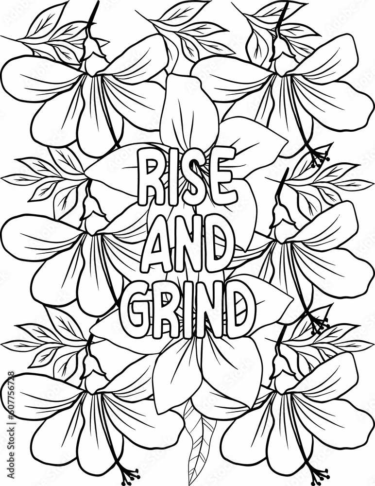 Motivational quote coloring page with a set of flowers and leaves and ...