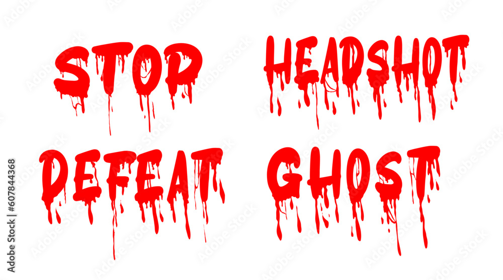 bloody text typography stop, headshot, defeat, ghost. red dripping ...