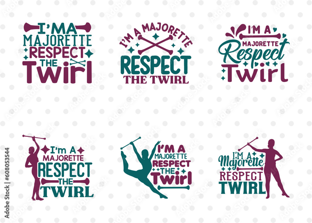 Im A Majorette Respect The Twirl SVG Bundle, Twirlers Svg, Baton Svg ...