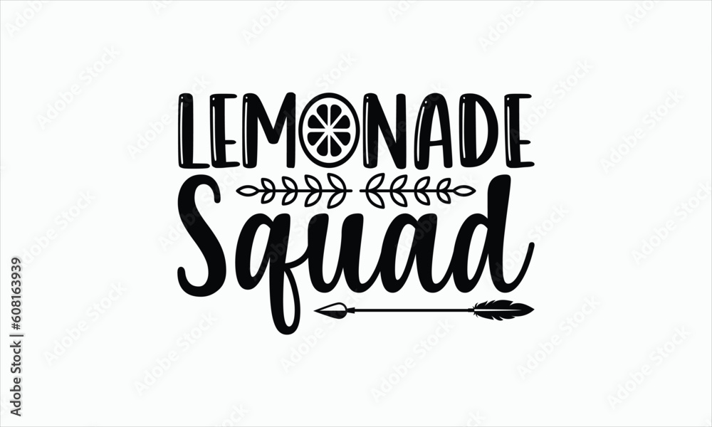 Lemonade Squad - Lemonade svg design, Hand drawn lettering phrase ...