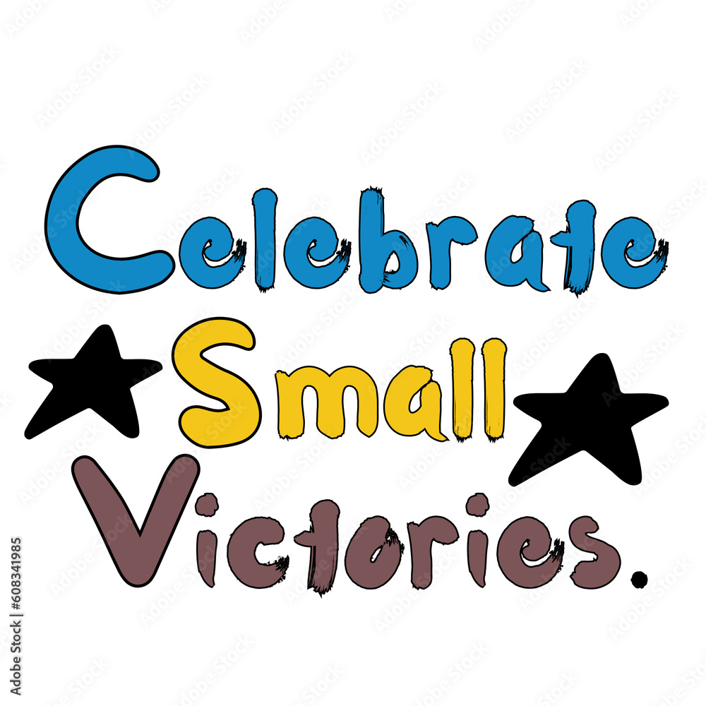 celebrate small victories Text, calligraphy clipart, Typography, digital art, transparent ...