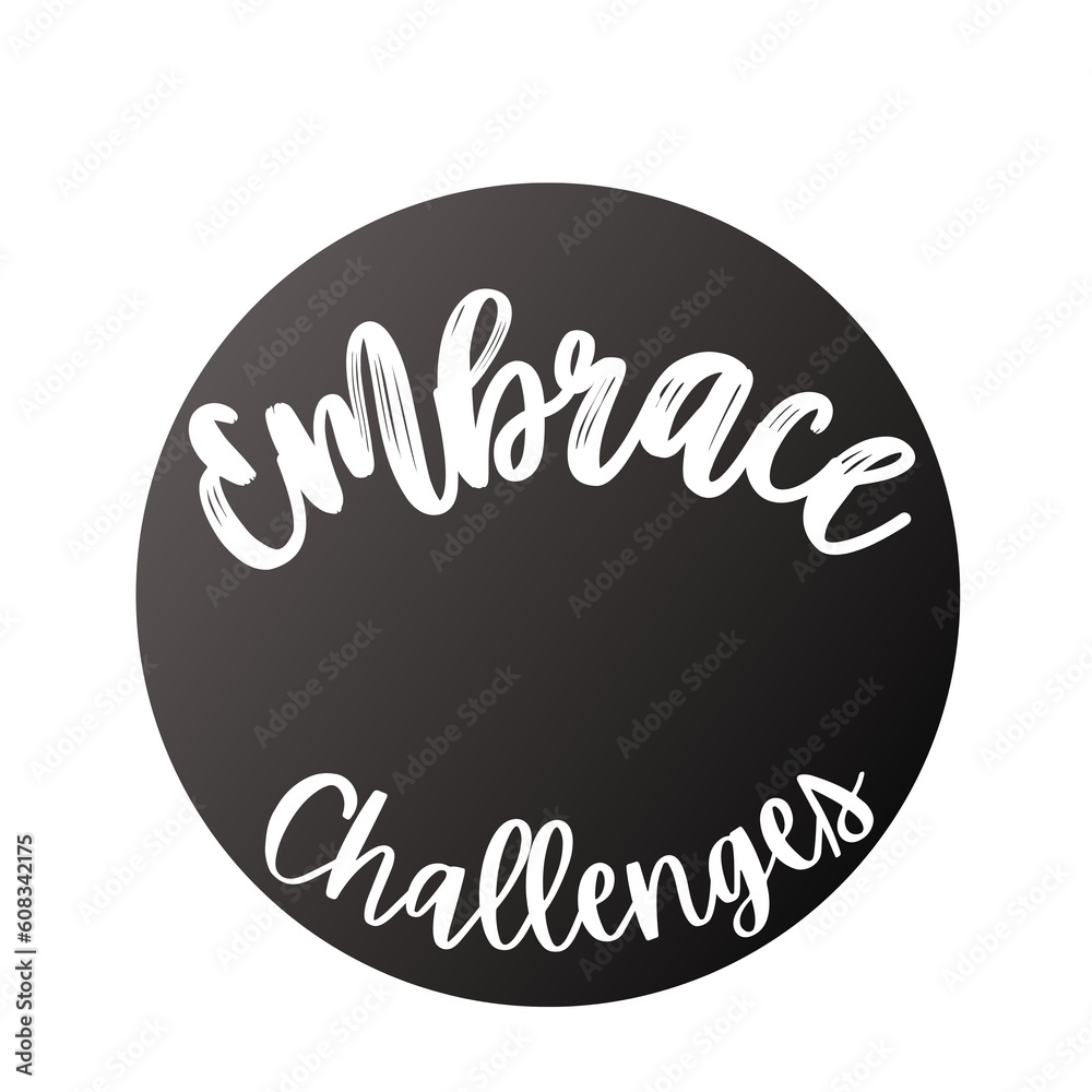Embrace challenges Text, calligraphy clipart, Typography, digital art ...