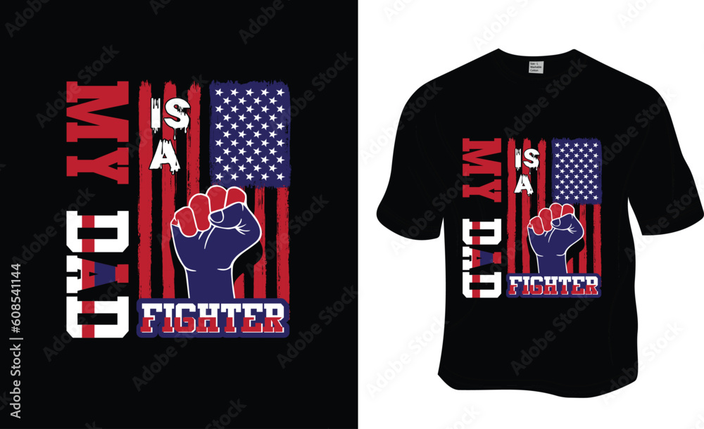 My dad is a fighter, Independence Day, Father's Day, Dad lover T-shirt ...