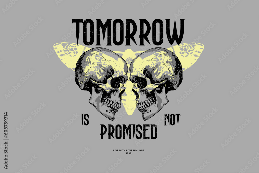 Two skulls and a moth, Tomorrow is not promised quote, typographic t ...
