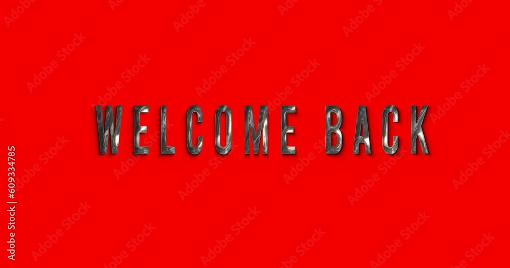 Welcome Back Animation. Animated text in silver texture motion on the ...