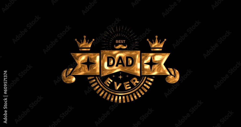 Best Dad Ever animation in golden texture on the black screen ...