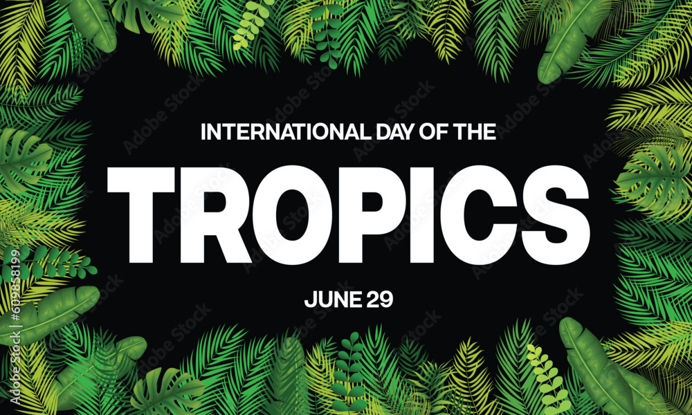 International Day of the Tropics design background with tropical leaves ...