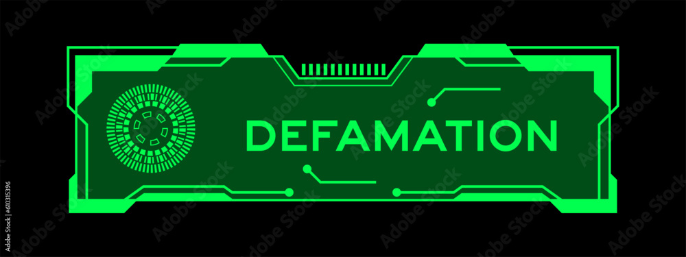 Green color of futuristic hud banner that have word defamation on user ...