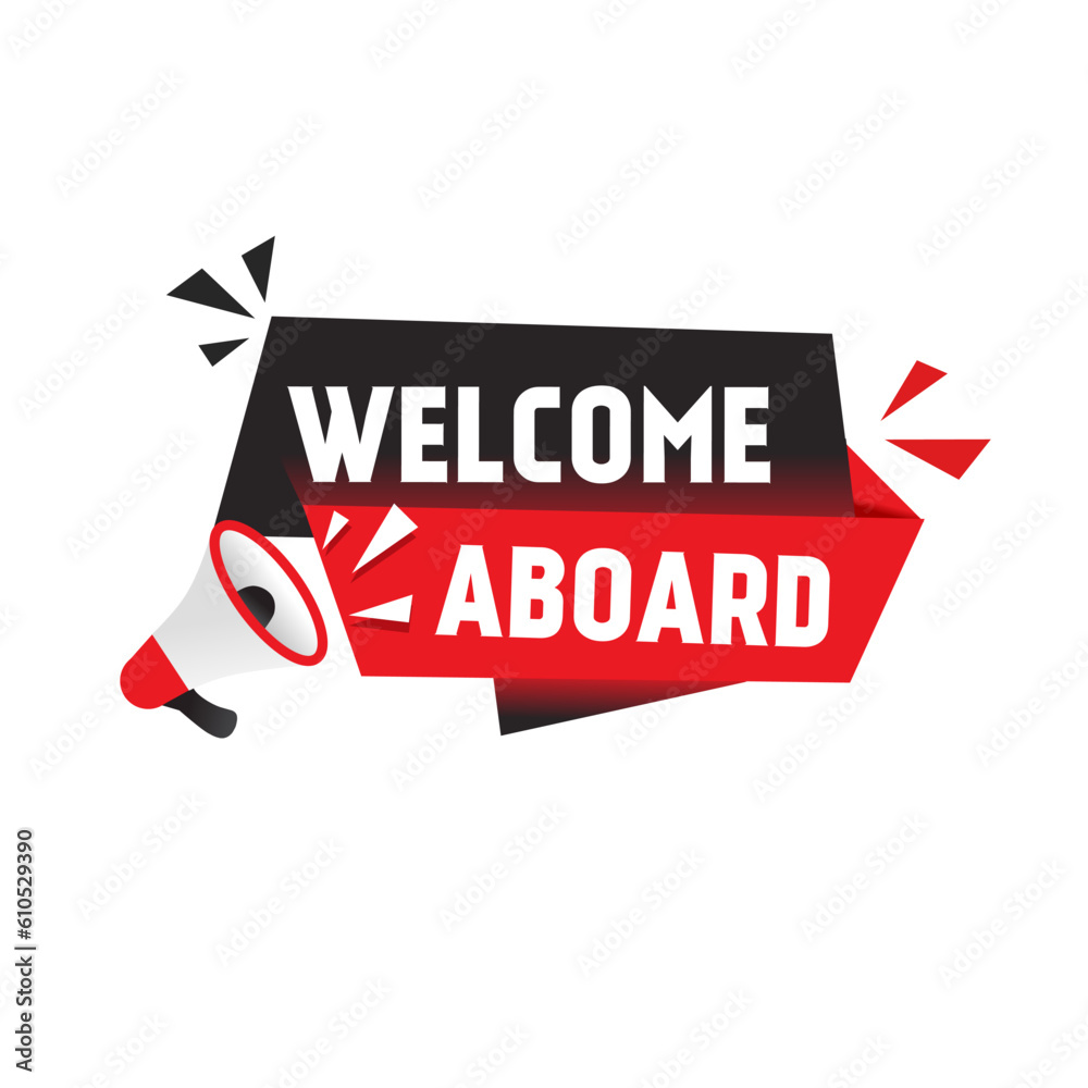 Welcome aboard banner or seal with megaphone. Flat style vector design ...