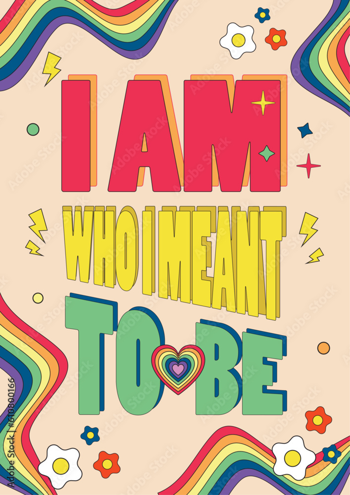 Rainbow colors and inspirational quote poster, i am who i meant to be ...