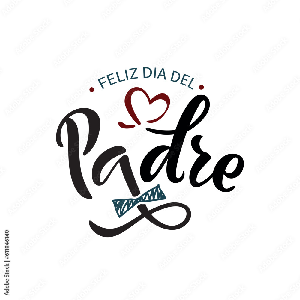 Feliz Dia del Padre handwritten text in Spanish (Happy Father's day ...