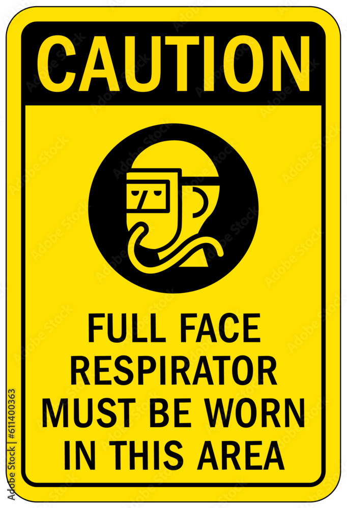 Wear respiratory equipment sign and labels full face respirator must be ...