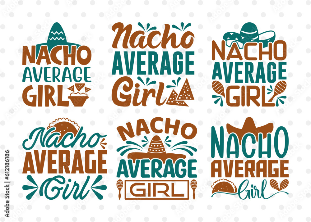 Nacho Average Girl SVG Bundle, Cinco De Mayo Svg, Fiesta Svg, Mexican ...