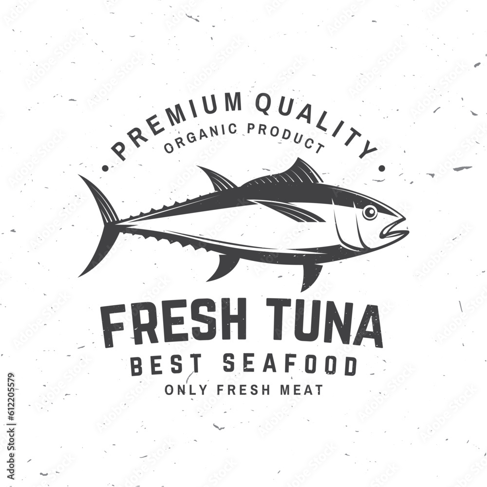 Best seafood. Fresh tuna. Vector illustration. For seafood emblem, sign ...