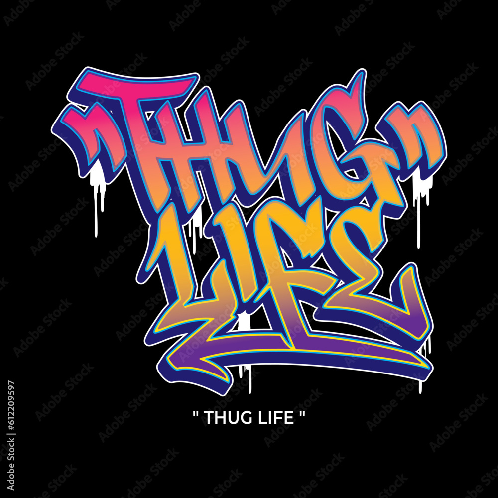 Thug life text slogan streetwear with urban graffiti style street art ...