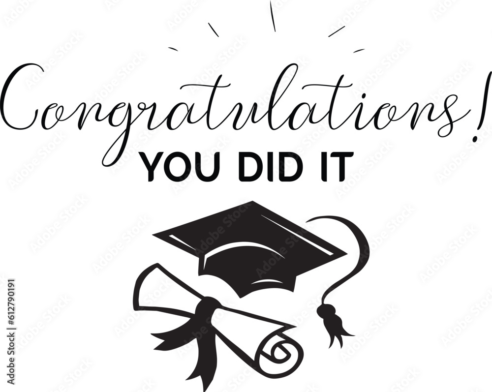 Graduation quotes, you did it. Congratulations card or banner. Fun ...