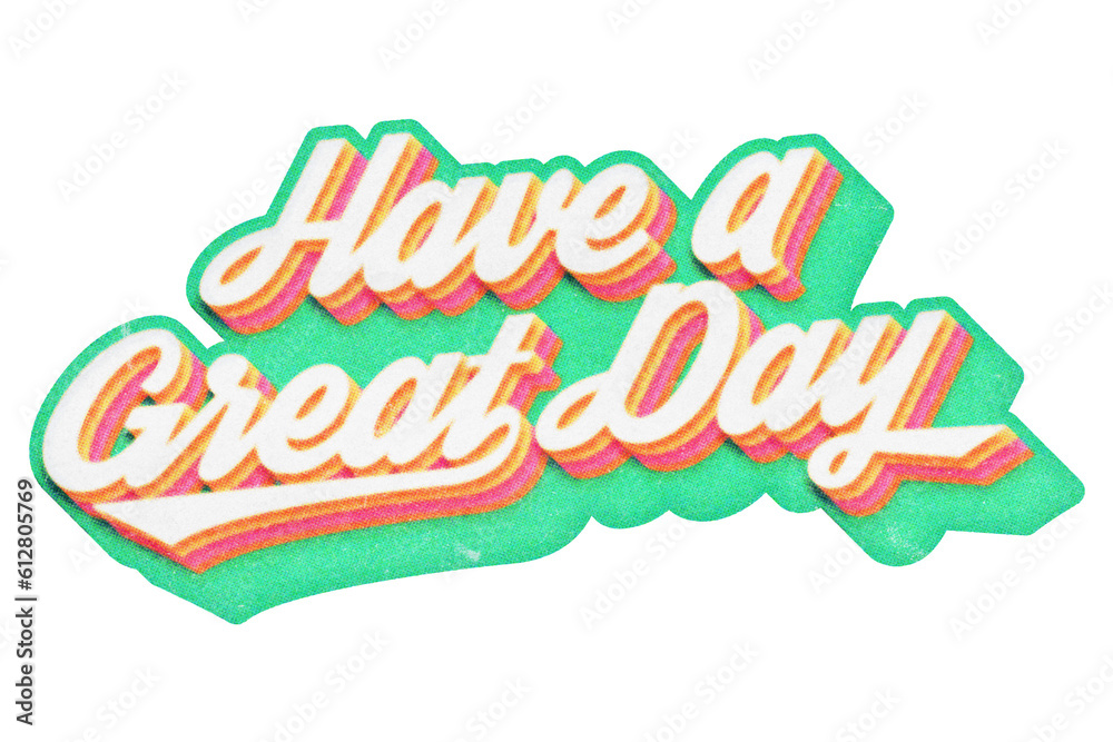 Words Have a Great Day paper cut-out in retro three-dimensional script ...