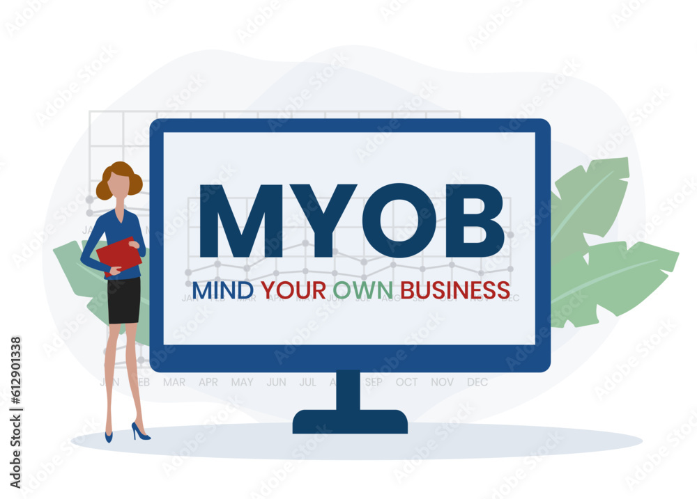 MYOB - Mind Your Own Business acronym. business concept background ...