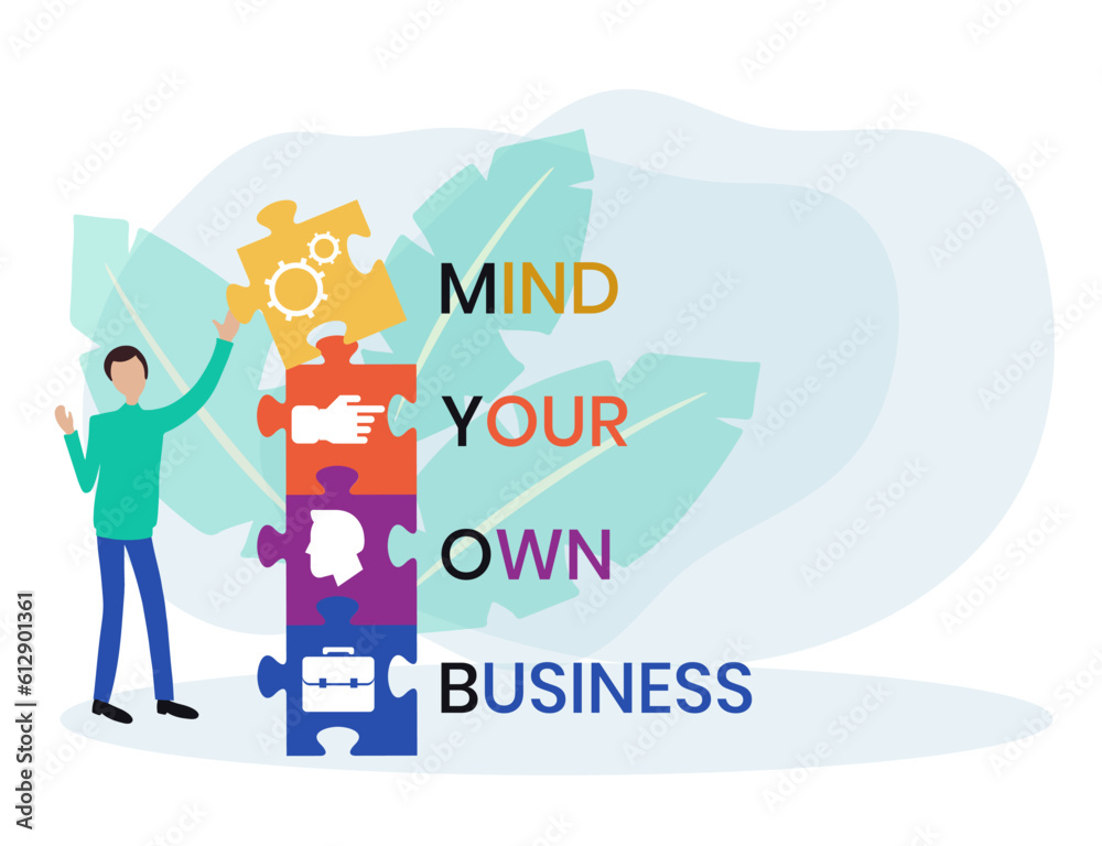 MYOB - Mind Your Own Business acronym. business concept background ...