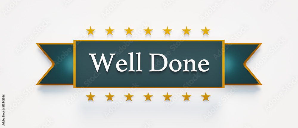 Well done. Banner, short phrase, text sign with the words "well done ...