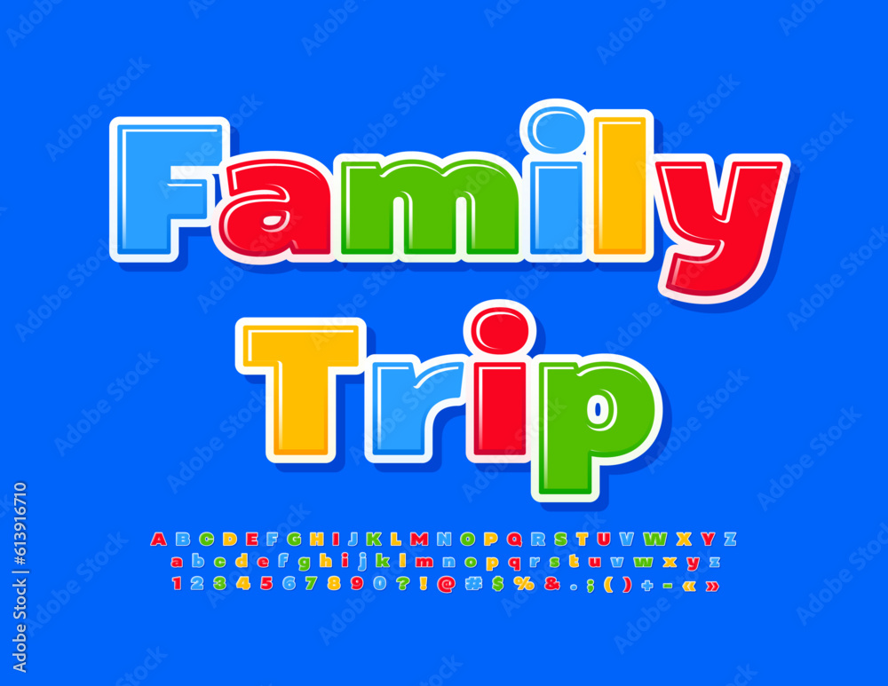 Vector recreational emblem Family Trip with colorful Font. Bright ...