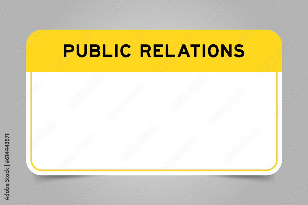 Label banner that have yellow headline with word public relations and ...