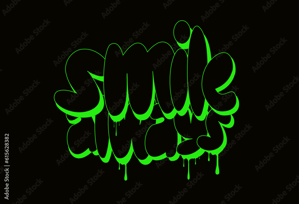 smile always Graffiti slogan. hand drawn vector graffiti inspirational ...