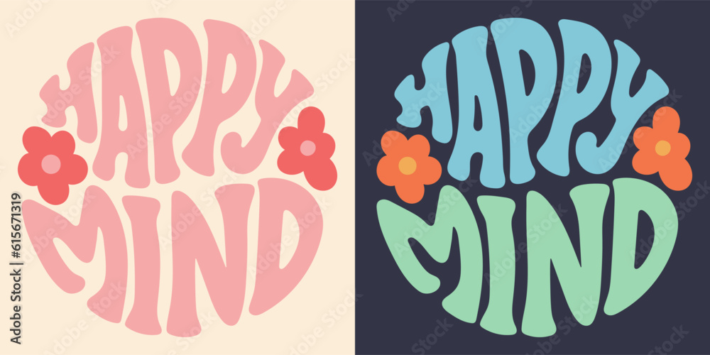 Groovy lettering Happy mind. Retro slogan in round shape. Trendy groovy print design for posters ...